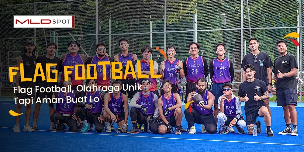 MLDSPOT | Flag Football, Olahraga Unik Wajib Lo Coba!