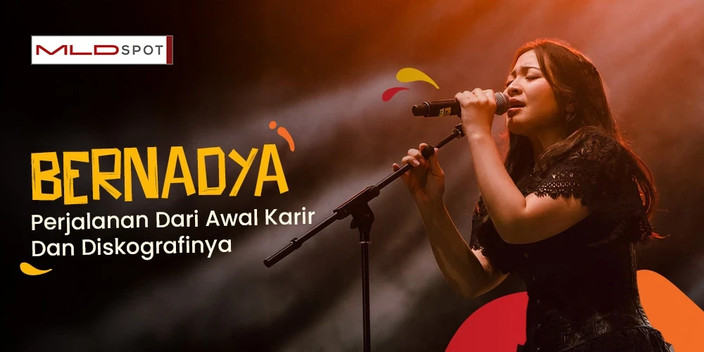 MLDSPOT | Perjalanan Bernadya, Dari Awal Karir Dan Diskografinya