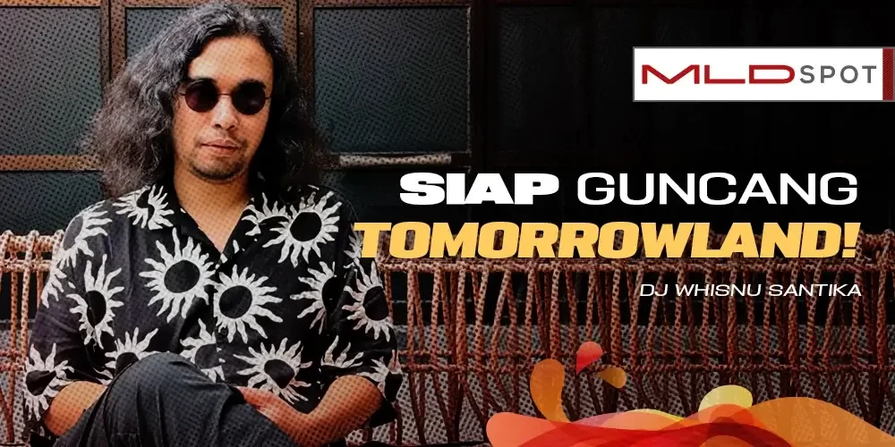 MLDSPOT | DJ Whisnu Santika Fix Manggung di Tomorrowland 2024