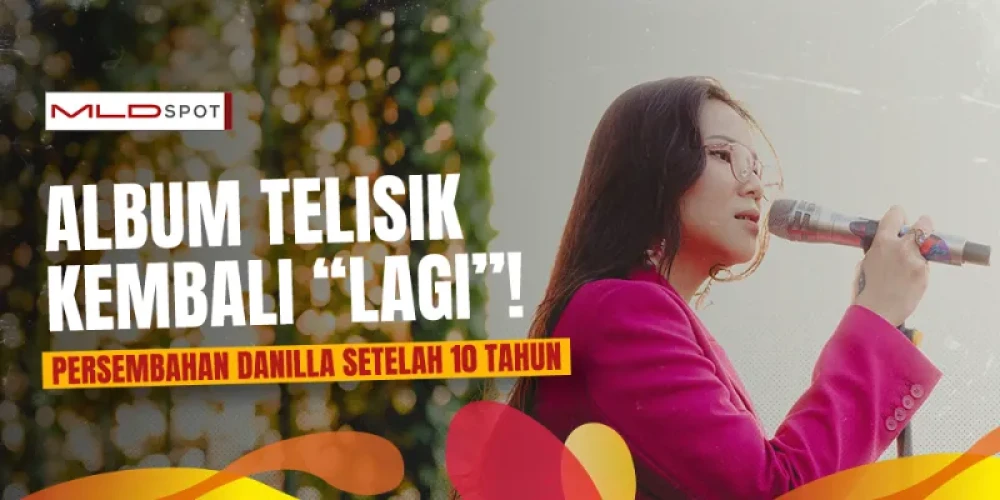 MLDSPOT | Danilla Riyadi, “Hidupkan” Lagi Album Telisik Setelah 10 Tahun