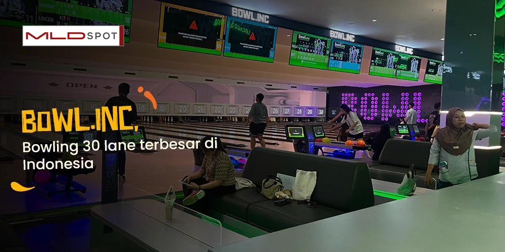 MLDSPOT | Bowl.Inc, Bowling 30 Lane Terbesar di Indonesia