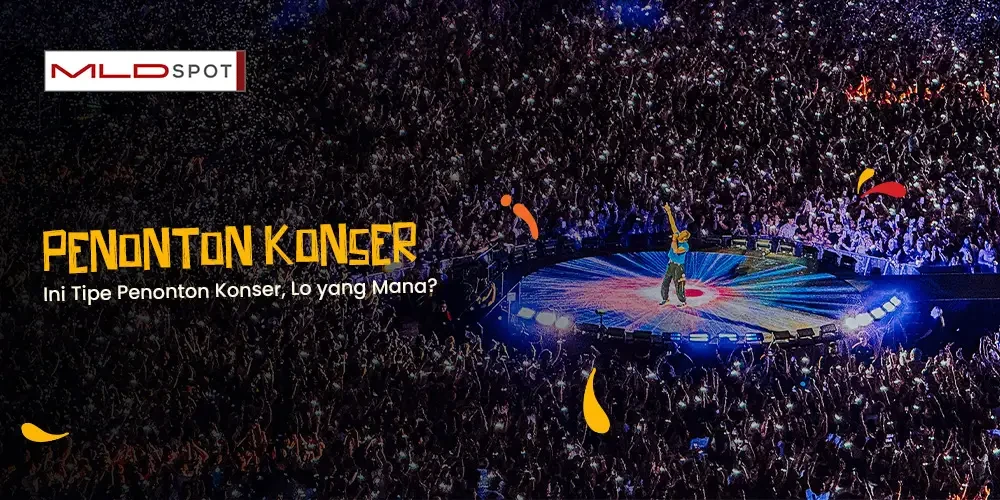 MLDSPOT | Ini Tipe Penonton Konser, Lo yang Mana?