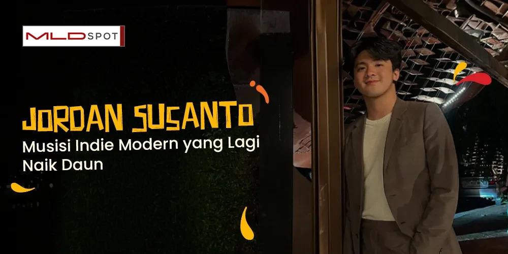 MLDSPOT | Jordan Susanto, Musisi Indie Modern yang Lagi Naik Daun