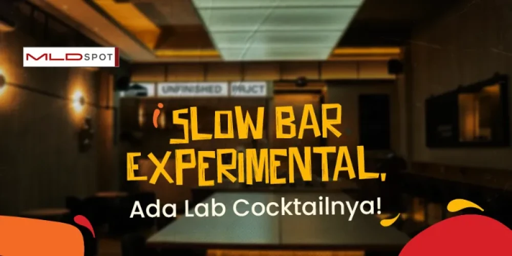 MLDSPOT | Unfinished Project, Slow Bar Buat Lo Deep Talk!