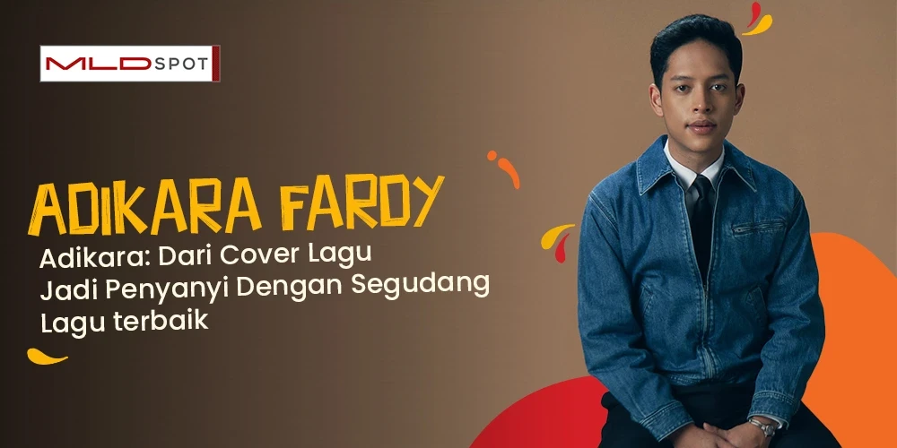 MLDSPOT | Adikara: Dari Cover Lagu Jadi Penyanyi Dengan Segudang Lagu ...