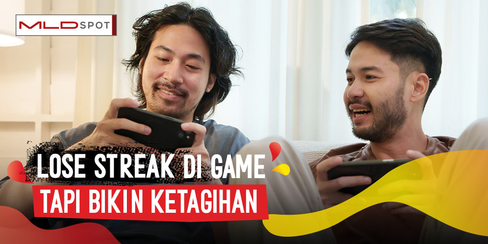 MLDSPOT | Lose Streak Malah Bikin Ketagihan Main Game, Kenapa Gitu Ya?
