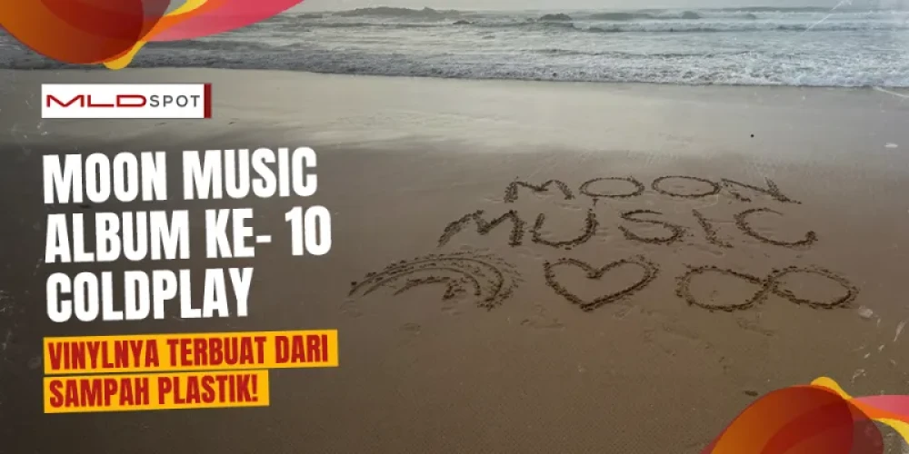 MLDSPOT | Coldplay 'Moon Music', Album Terbaru yang Ramah Lingkungan!