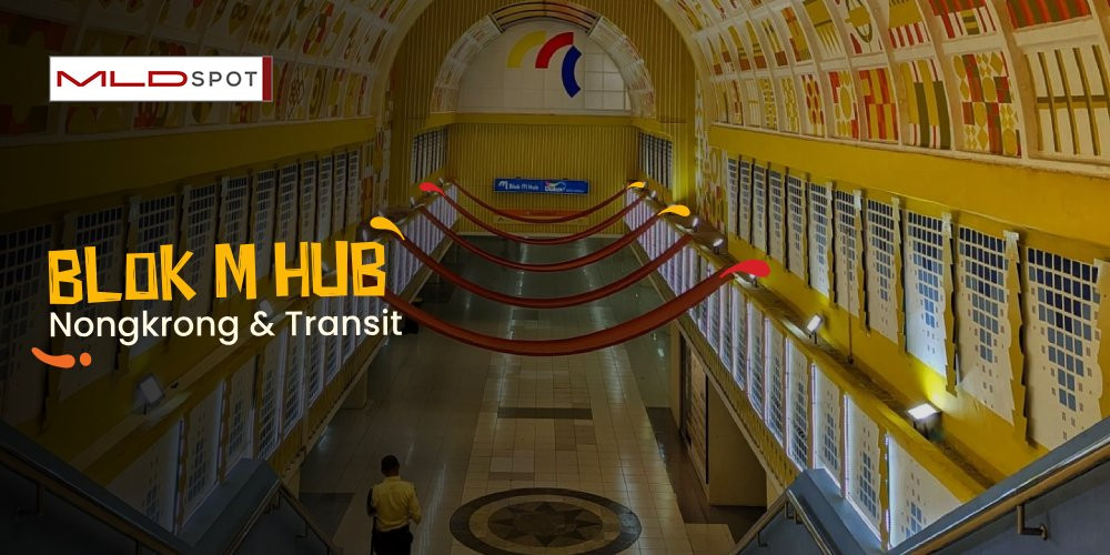 MLDSPOT | Apa Sih yang Baru dari Blok M Hub?
