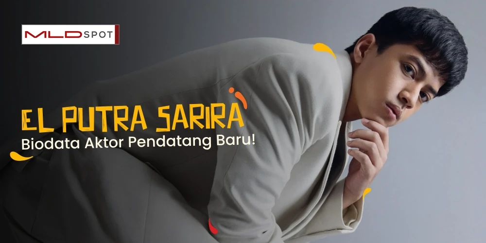 MLDSPOT | El Putra Sarira, Next Nicholas Saputra?