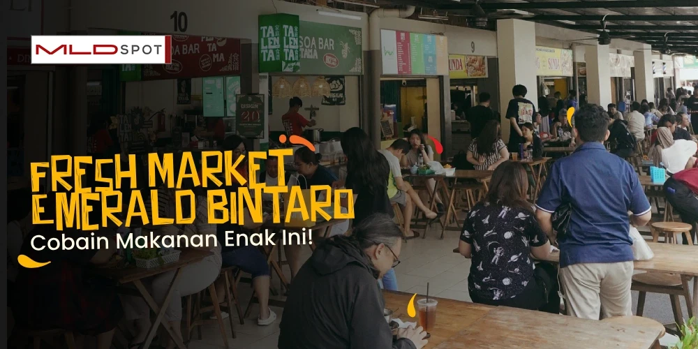 MLDSPOT | 8 Makanan Enak di Fresh Market Emerald Bintaro